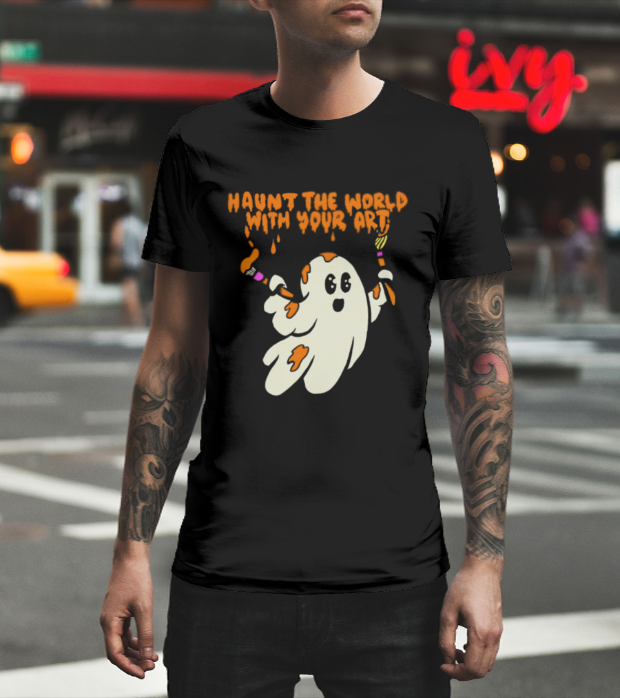 Haunt The World With Your Art Ghost Creativity Brushes T-Shirt