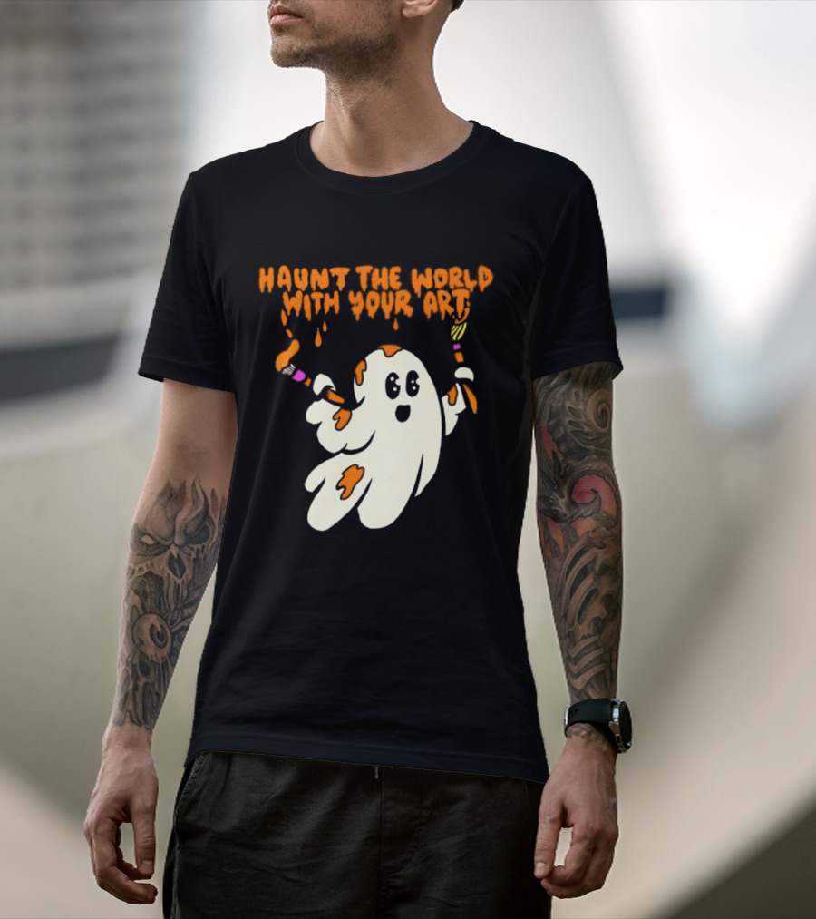 Haunt The World With Your Art Ghost Creativity Brushes T-Shirt