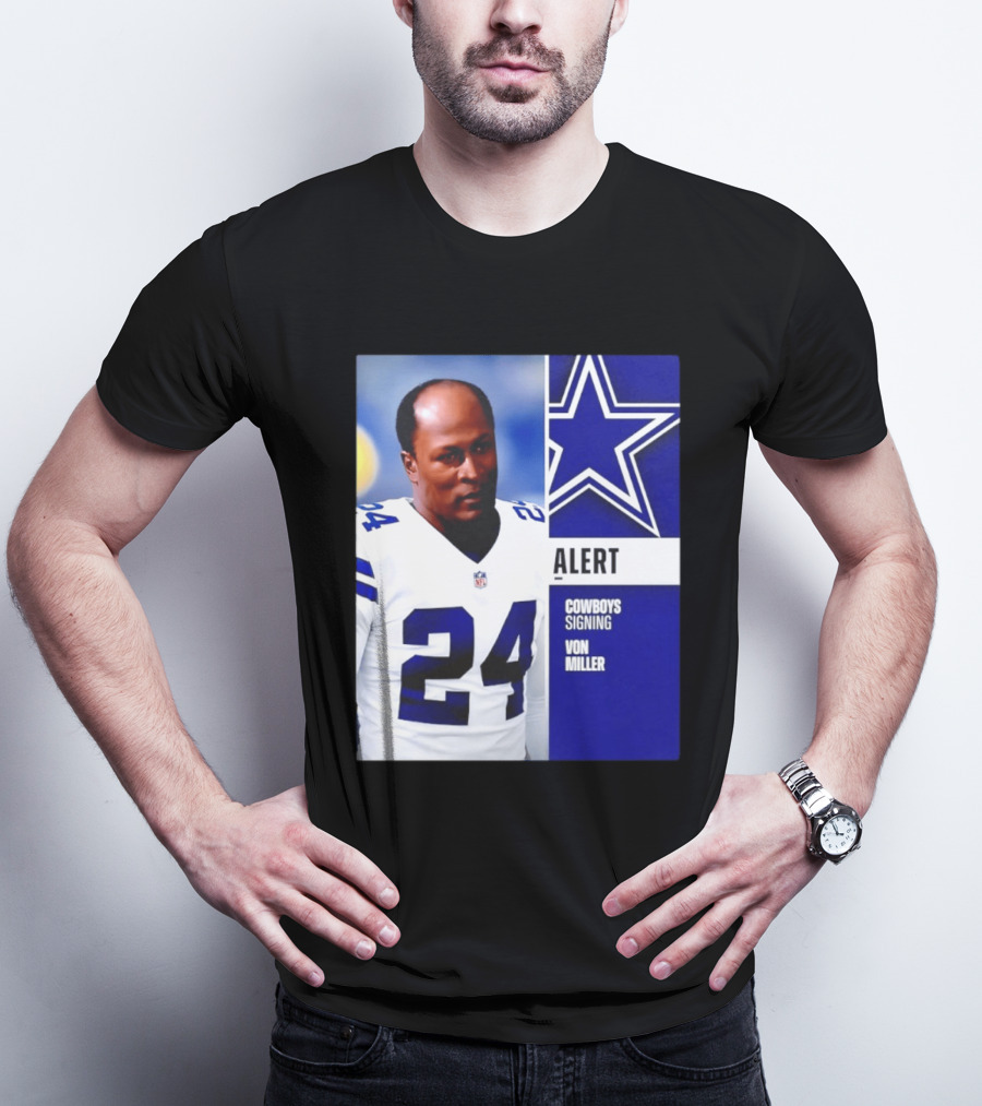 Cowboys Signing Alert Von Miller NFL 24 Dallas Star T-Shirt