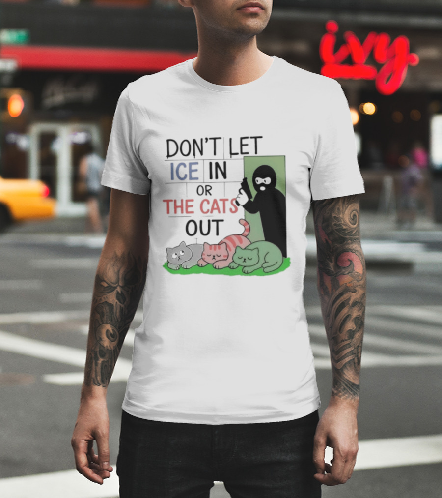 Don't Let Ice In Or The Cats Out Humor Cats And Door T-Shirt