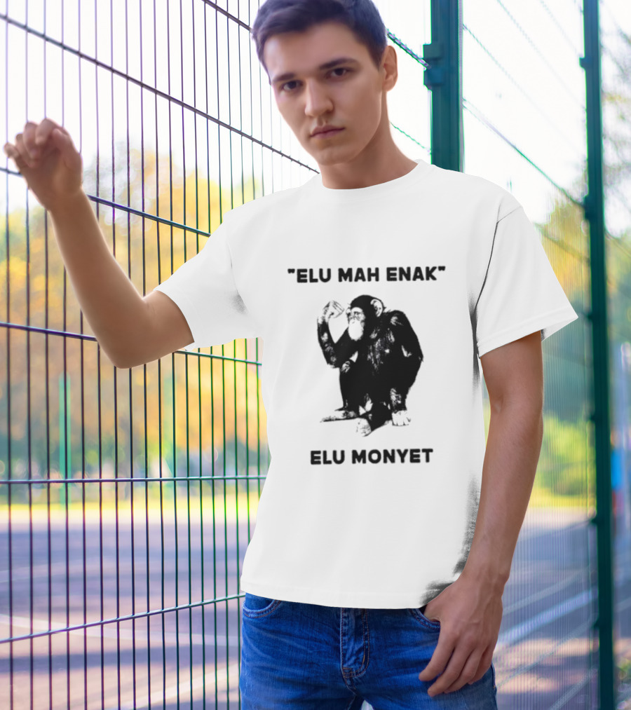 Elu Mah Enak Elu Monyet Indonesian Monkey Humor T-Shirt