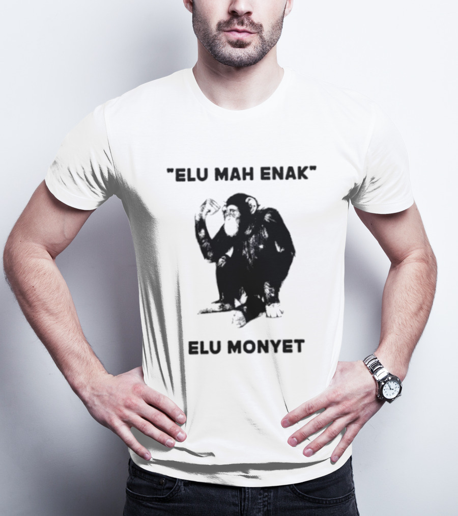Elu Mah Enak Elu Monyet Indonesian Monkey Humor T-Shirt