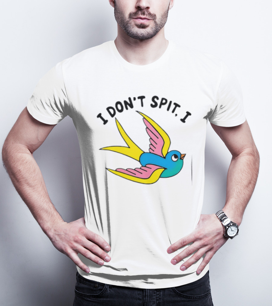 I Don’t Spit I Swallow Swallow Bird Innuendo T-Shirt