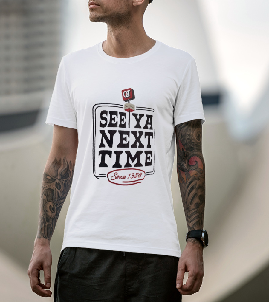 QuikTrip See Ya Next Time QT Since 1958 T-Shirt