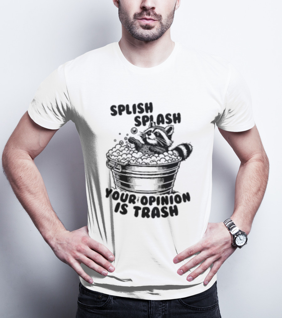 Raccoon Splish Splash Your Opinion Is Trash Bathtub Motif T-Shirt