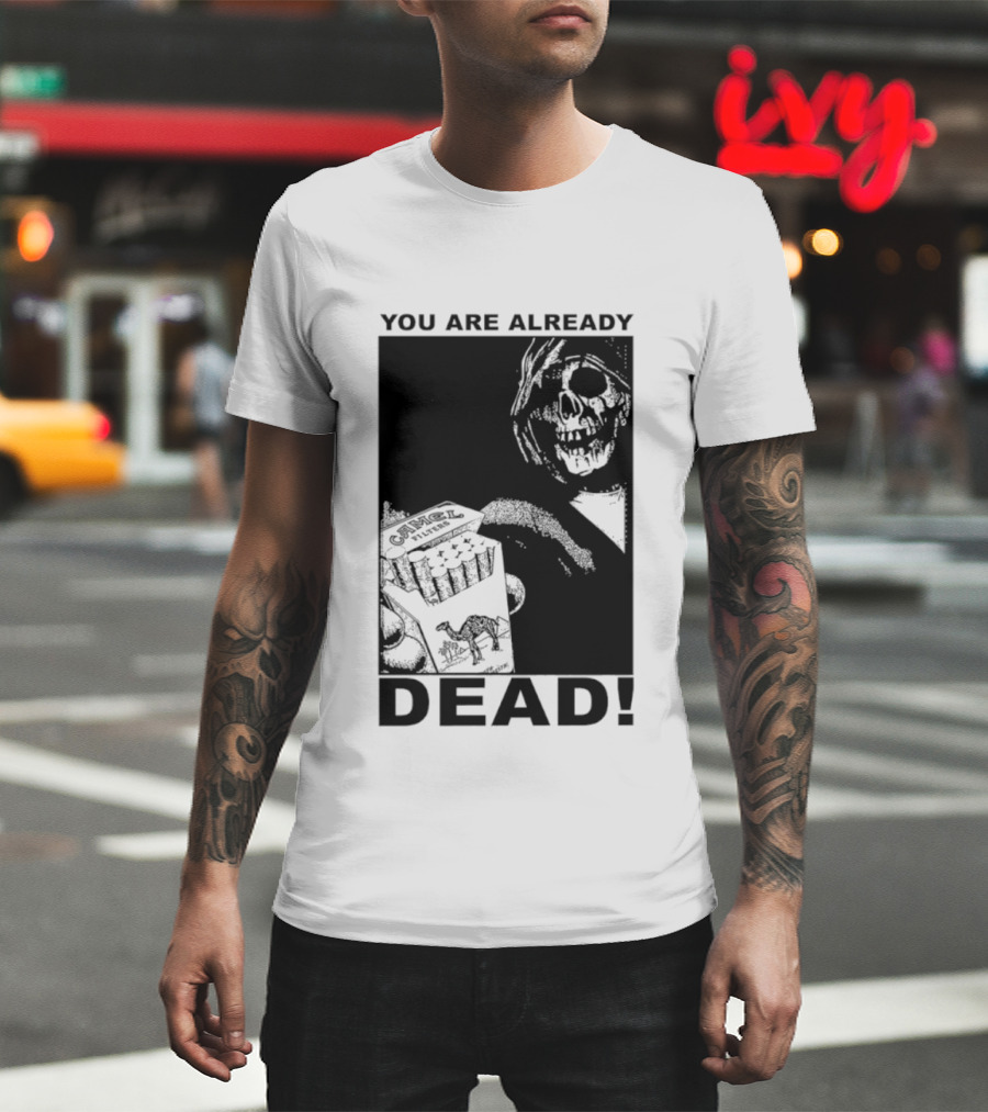 You Are Already Dead Camel Filters Grim Reaper Smoking T-Shirt