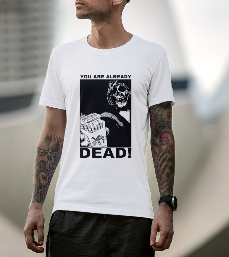 You Are Already Dead Camel Filters Grim Reaper Smoking T-Shirt