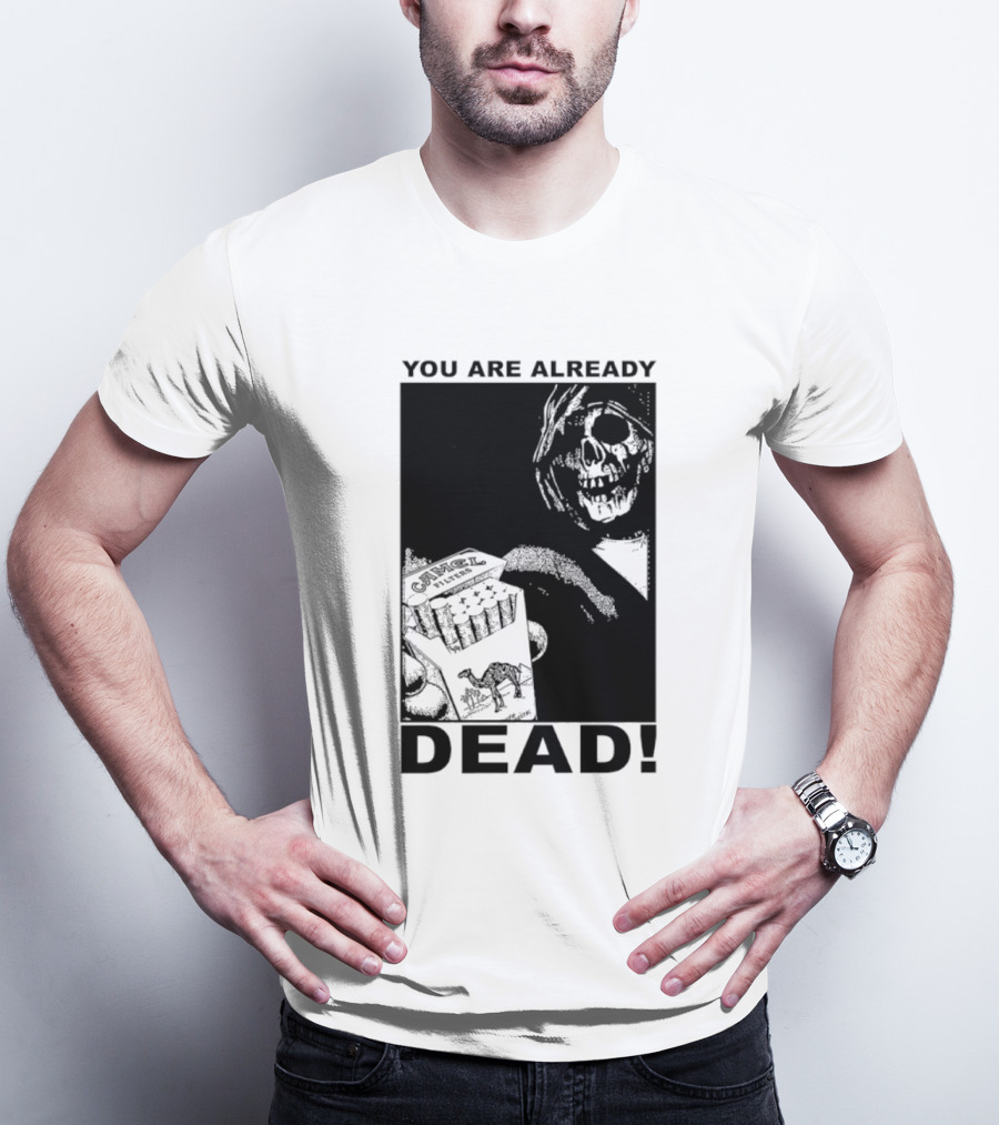 You Are Already Dead Camel Filters Grim Reaper Smoking T-Shirt