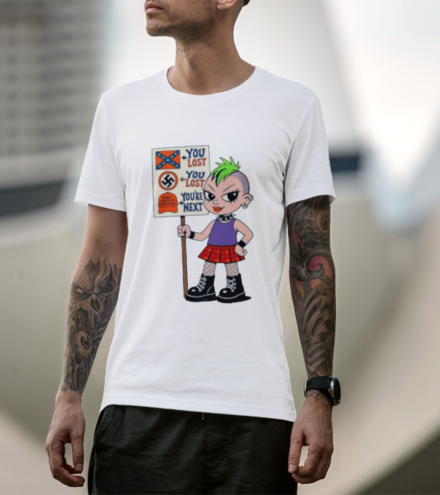 You Lost You Are Next Punk Girl Green Mohawk Holding Protest Sign T-Shirt