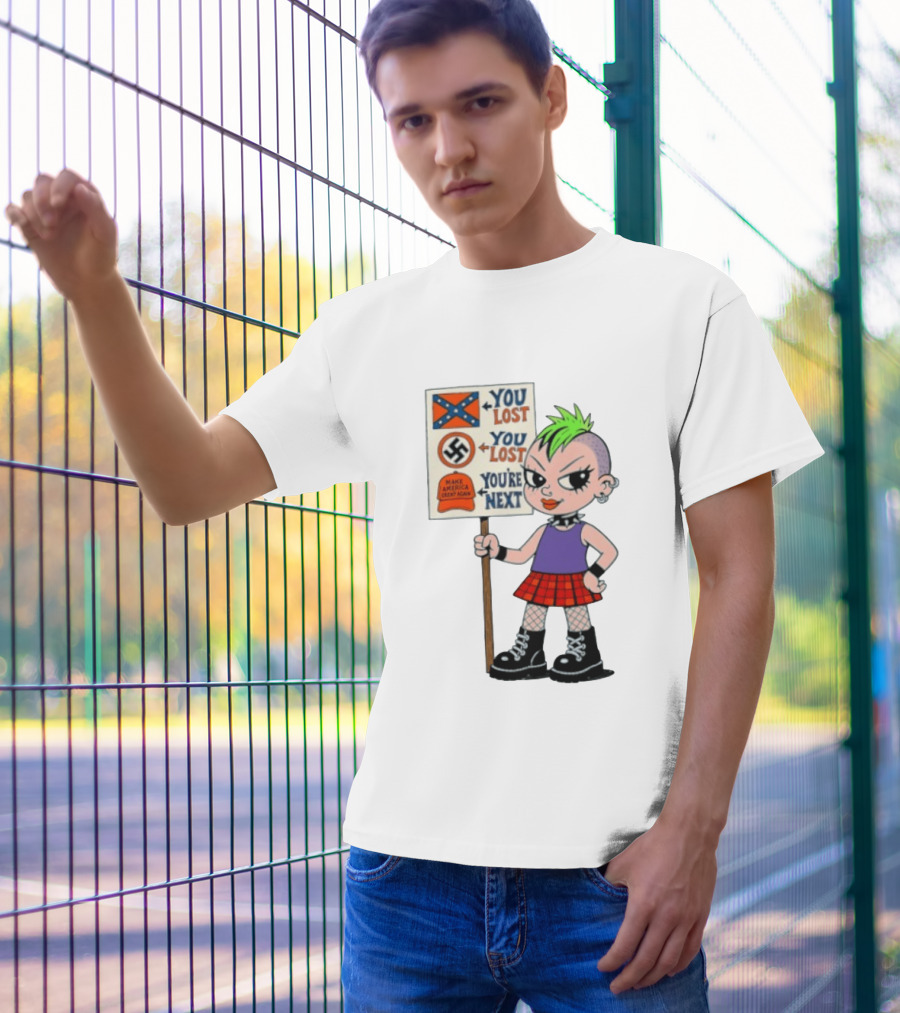 You Lost You Are Next Punk Girl Green Mohawk Holding Protest Sign T-Shirt