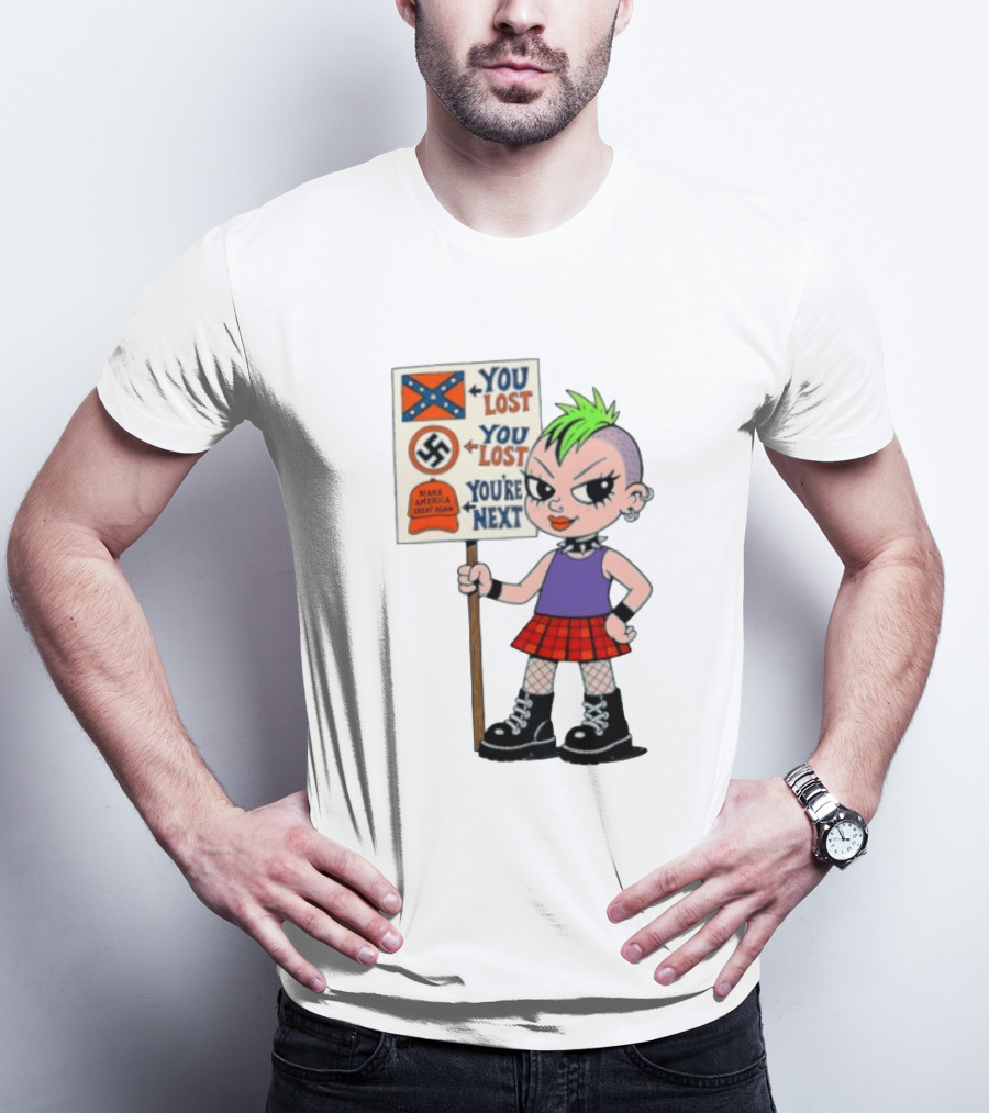 You Lost You Are Next Punk Girl Green Mohawk Holding Protest Sign T-Shirt