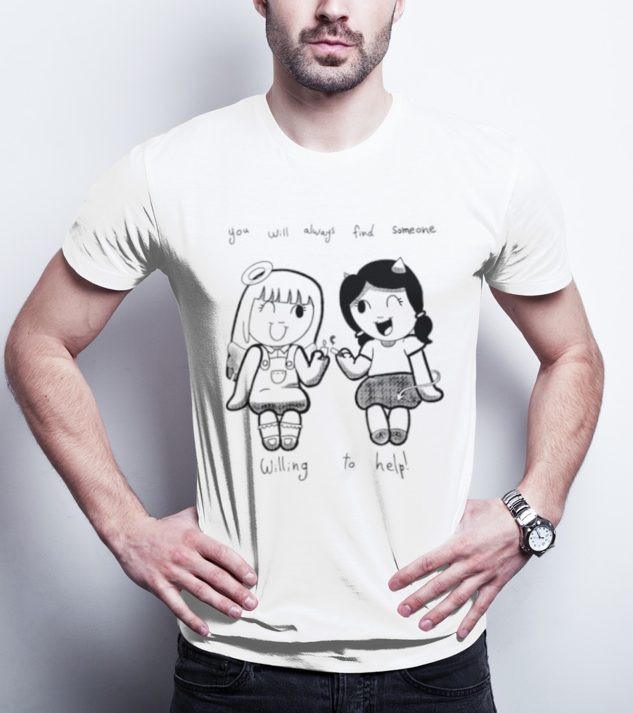You Will Always Find Someone Willing To Help Angel And Devil Caricatures T-Shirt