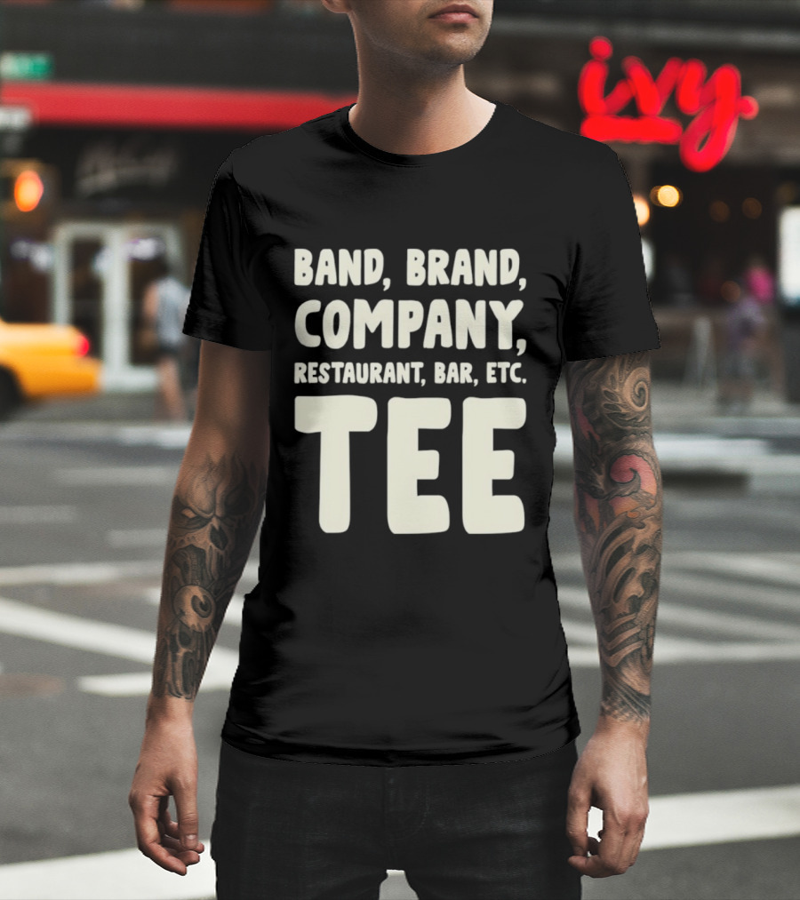 Band Brand Company Restaurant Bar Etc T-Shirt