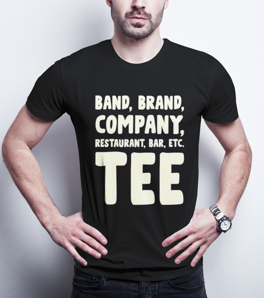 Band Brand Company Restaurant Bar Etc T-Shirt