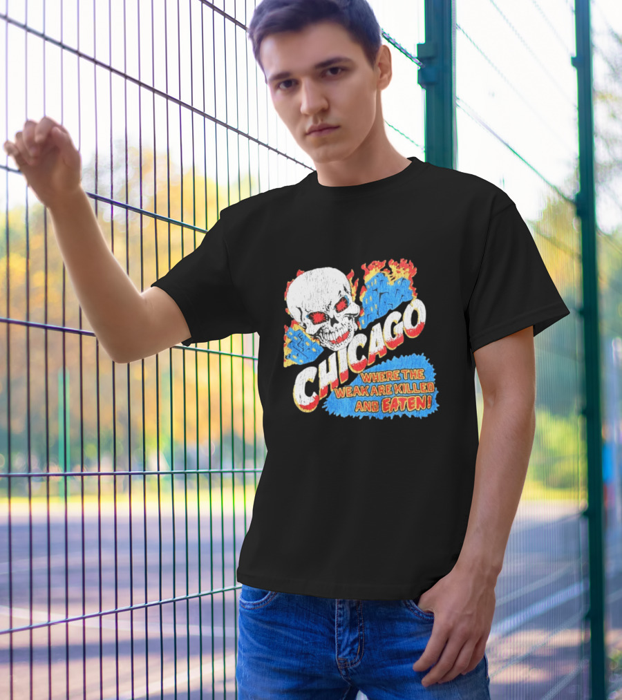 Chicago Skull Graphic Where The Weak Are Killed And Eaten T-Shirt