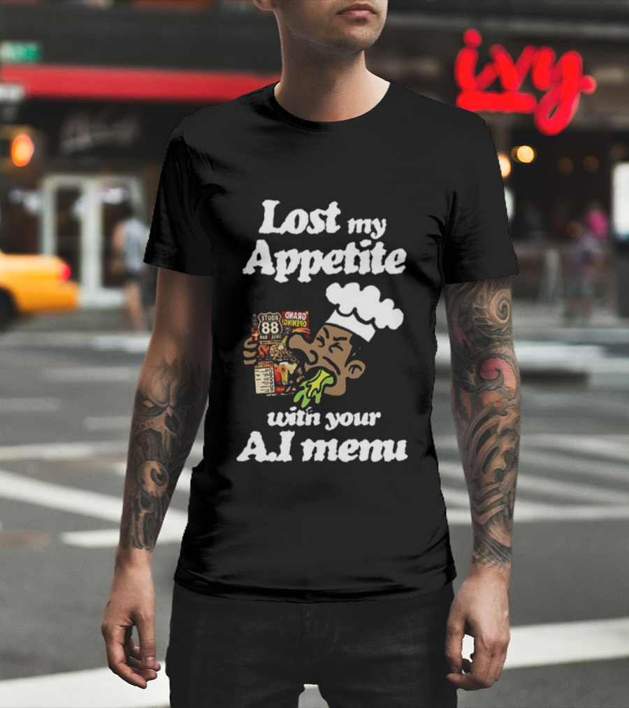 Lost My Appetite With Your AI Menu Chef Cartoon T-Shirt