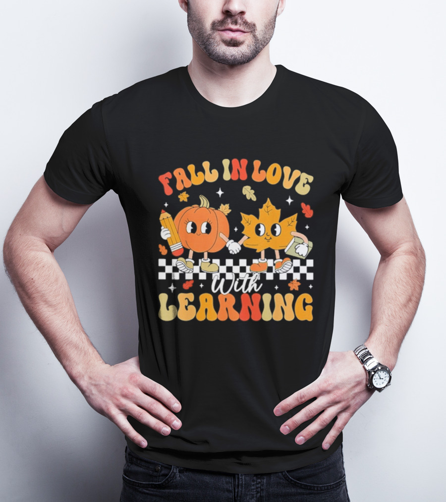 Fall In Love With Learning Pumpkin And Leaf Teacher T-Shirt