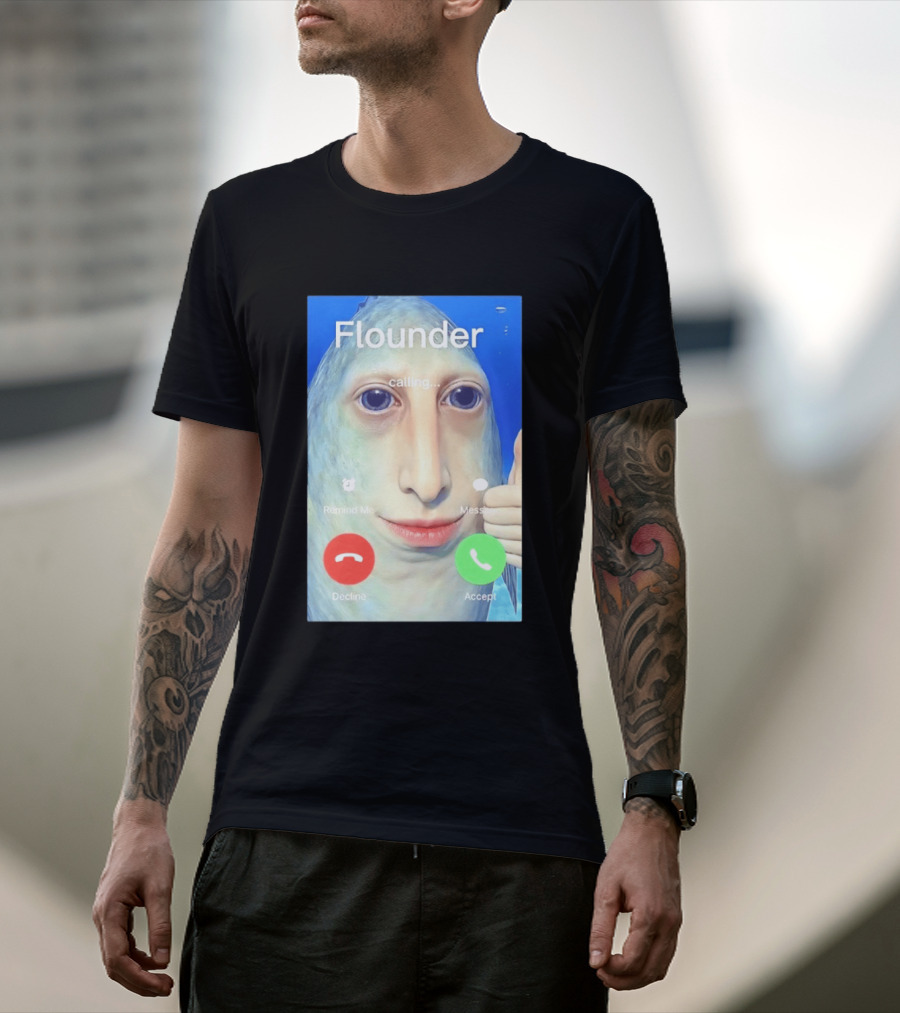 Flounder Calling Meme Decline Accept Remind Me Message T-Shirt