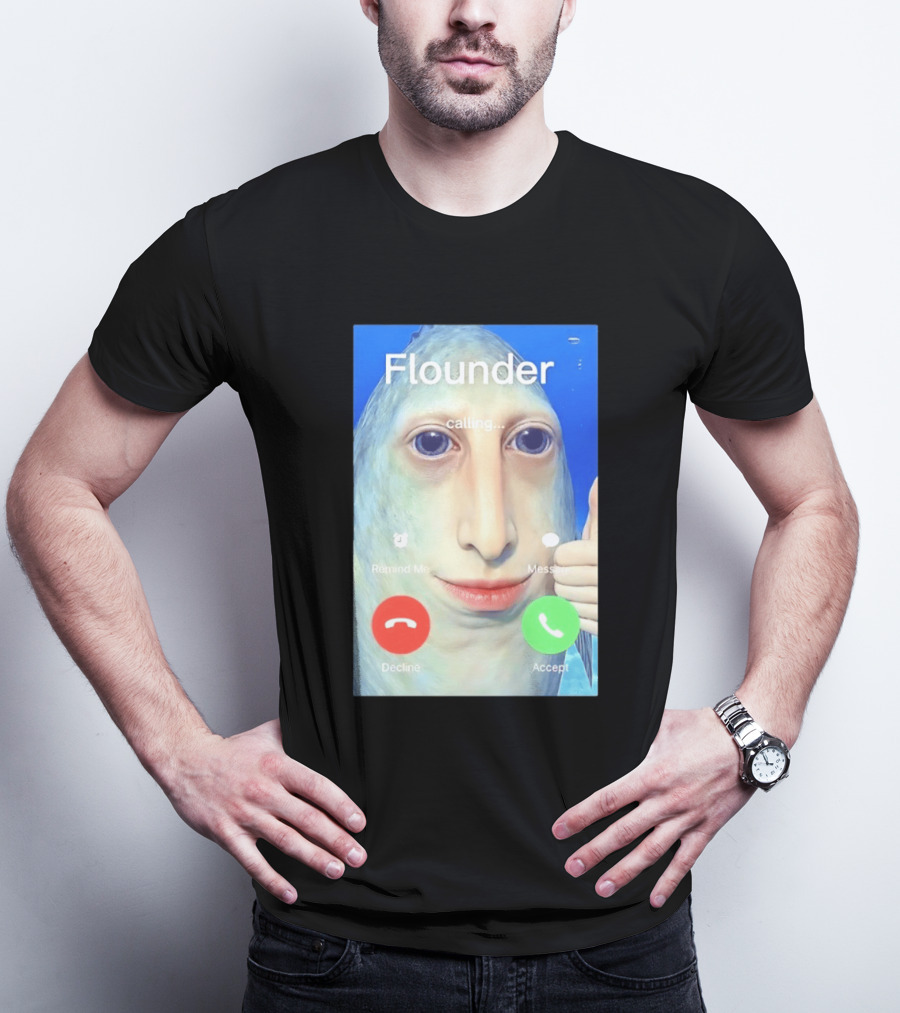 Flounder Calling Meme Decline Accept Remind Me Message T-Shirt