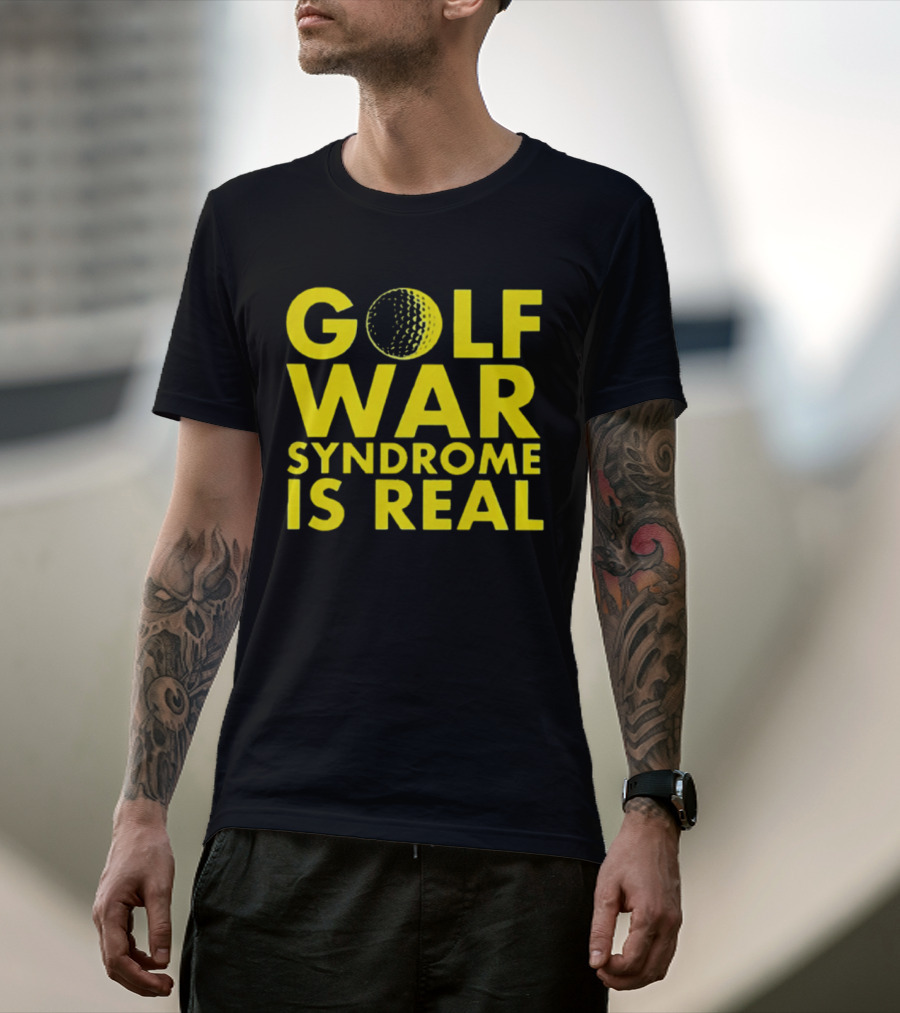 Golf War Syndrome Is Real Golf Ball Lettering T-Shirt