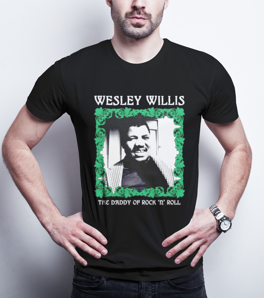 Wesley Willis The Daddy Of Rock 'n' Roll Vintage Music Legend T-Shirt