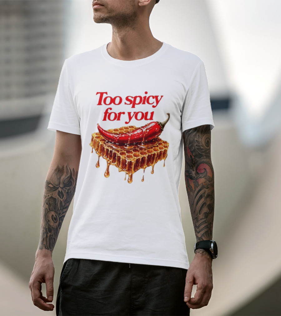 Too Spicy For You Honey Chili Honeycomb T-Shirt