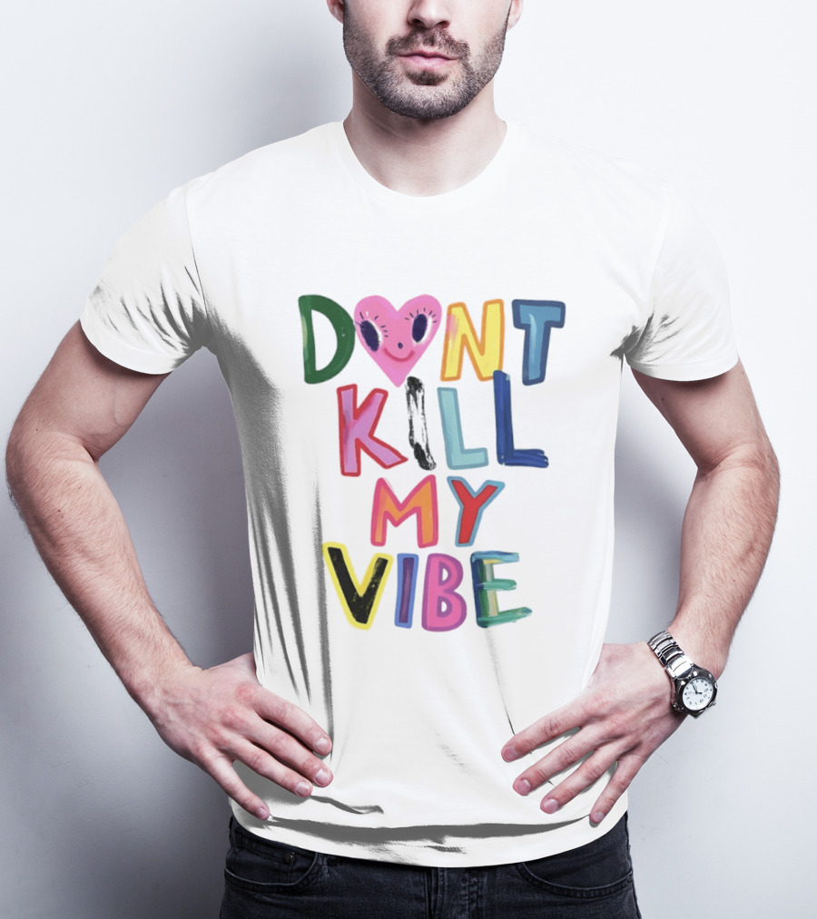 Don't Kill My Vibe Heart Alien Positive Vibes Colorful T-Shirt