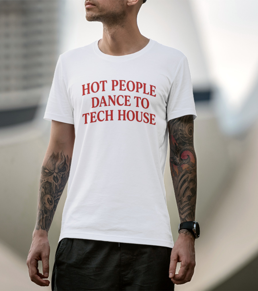 Hot People Dance To Tech House Bold Red T-Shirt