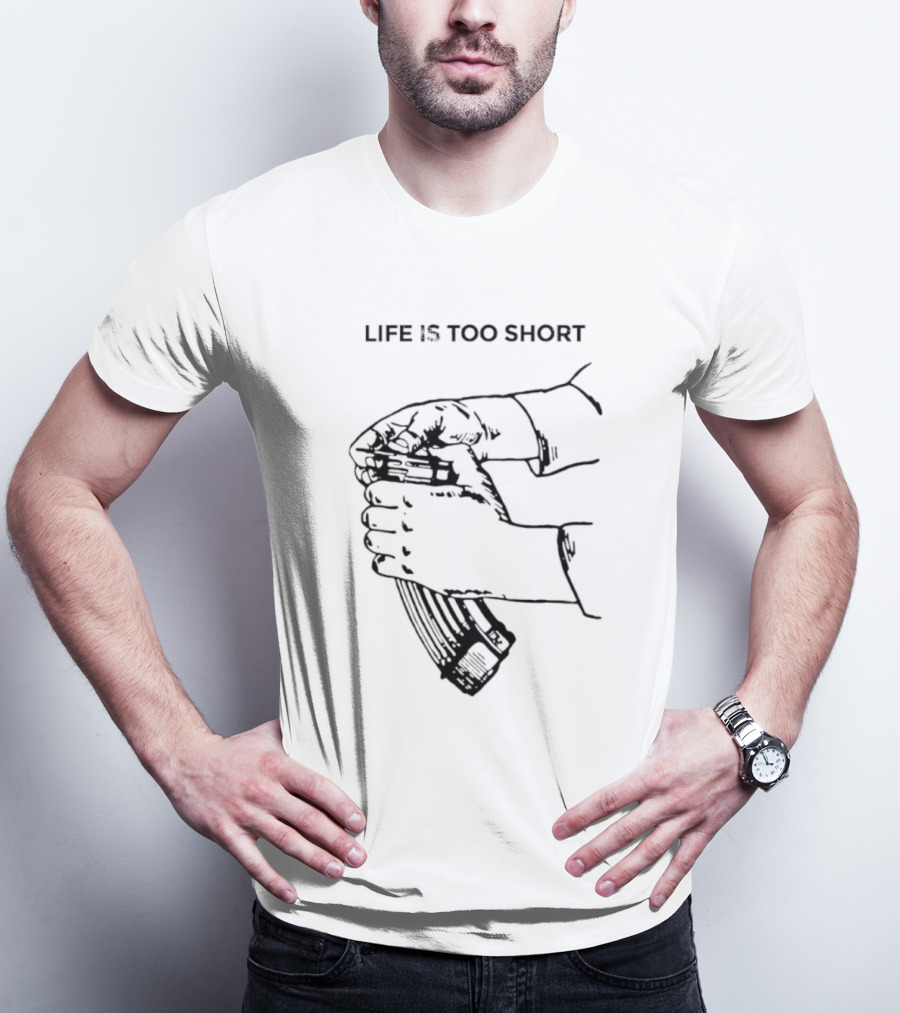 Life Is Too Short AK47 Gun T-Shirt
