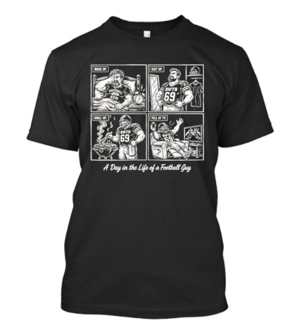 Tailgate Activities A Day In The Life Of A Football Guy T-Shirt