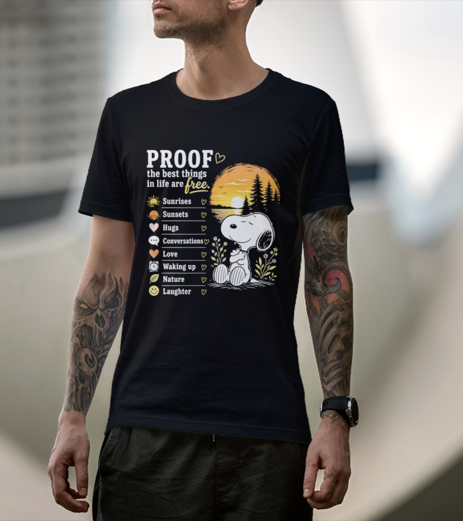 Proof The Best Things In Life Are Free Snoopy Sunrises Love Nature Laughter T-Shirt