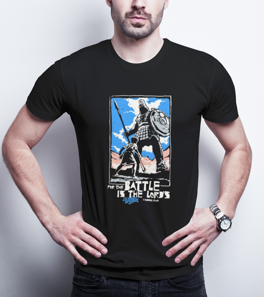 For The Battle Is The Lord's 1 Samuel 17 47 David And Goliath Biblical Scene T-Shirt