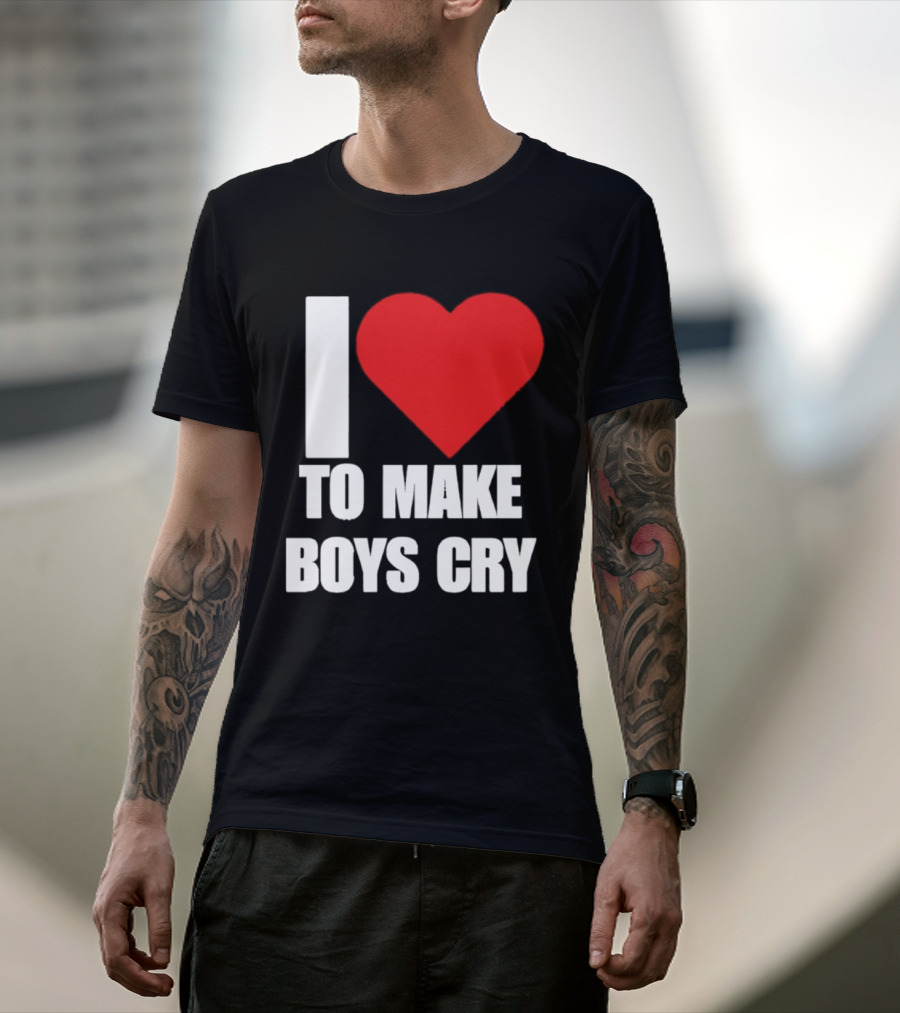 I Love To Make Boys Cry T-Shirt
