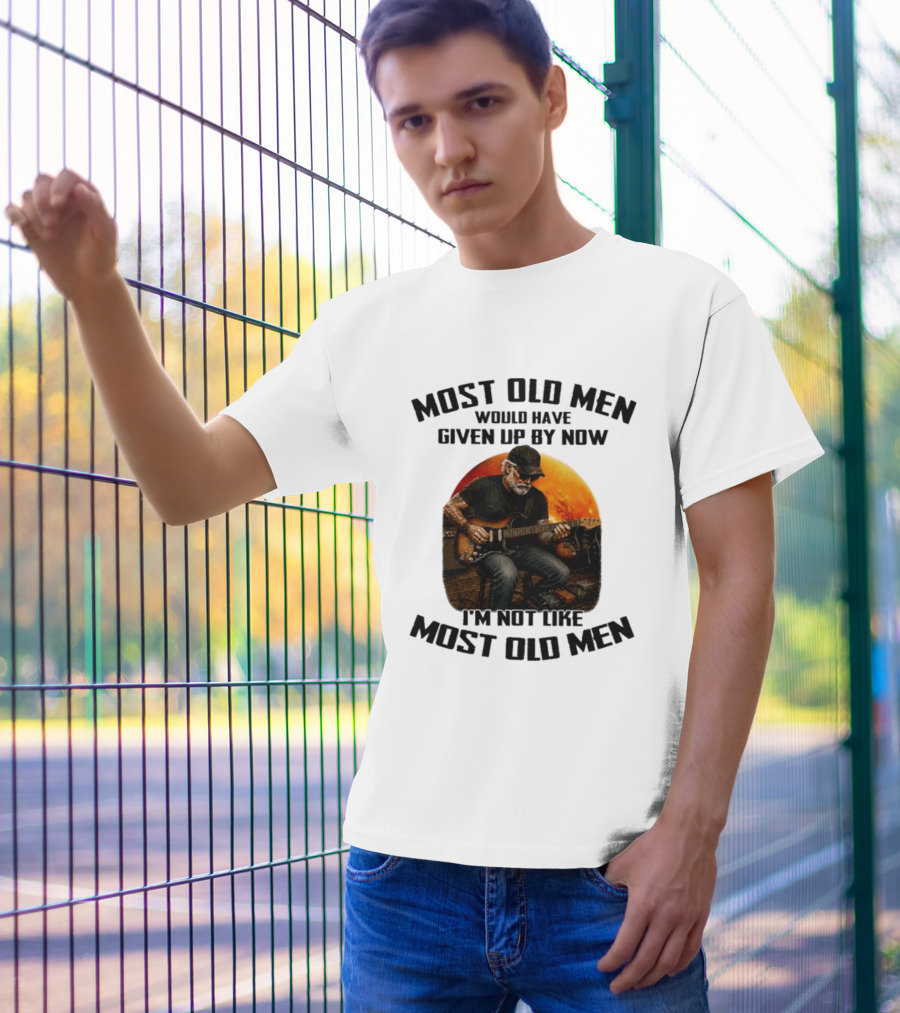 Most Old Men Would Have Given Up By Now Electric Guitar I'm Not Like Most Old Men T-Shirt