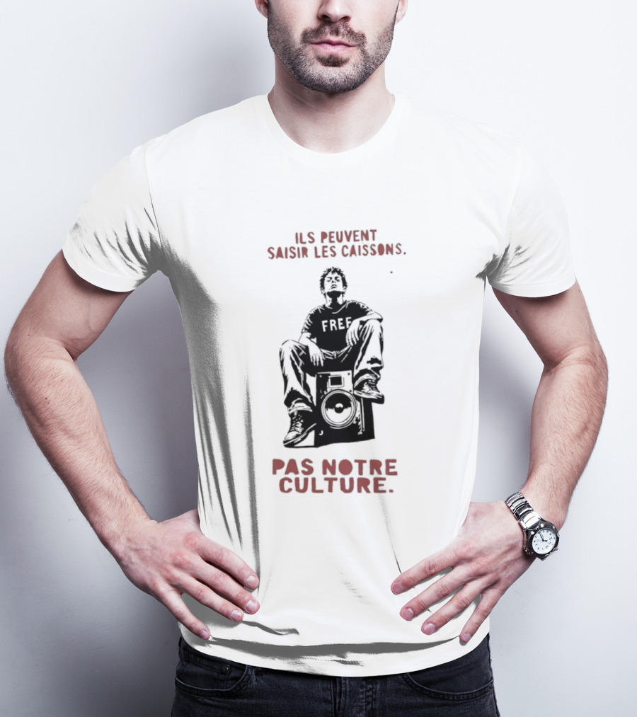 Ils Peuvent Saisir Les Caissons Pas Notre Culture Fre T-Shirt
