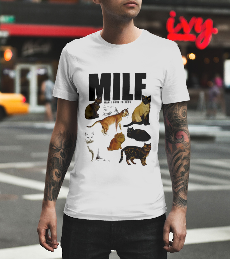 MILF Man I Love Felines Cat Lover Collection T-Shirt