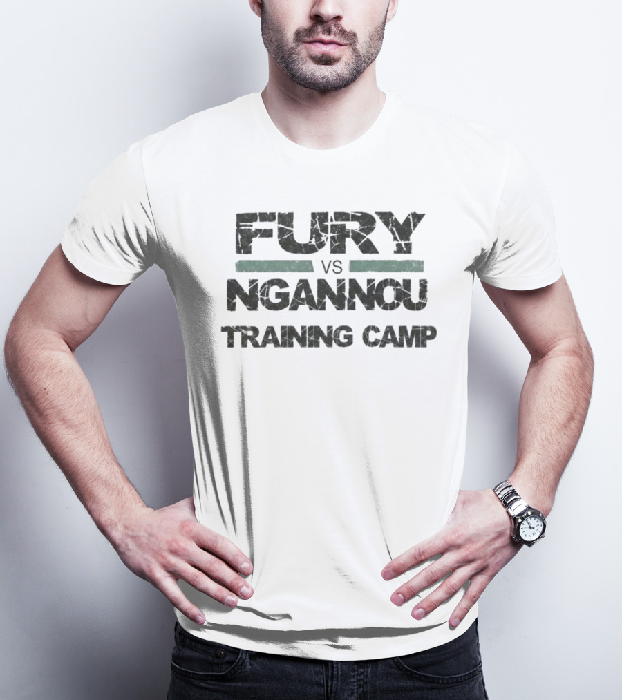 Fury Vs Ngannou Training Camp T-Shirt