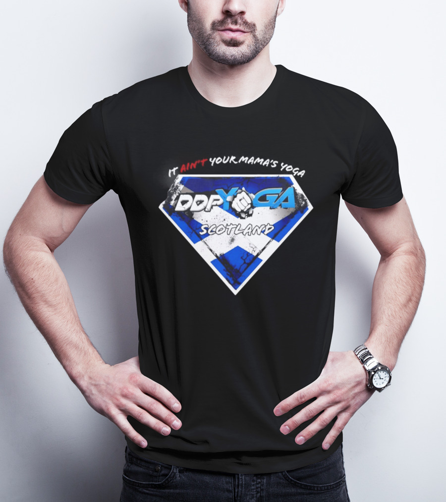 DDP Yoga Scotland It Ain't Your Mama's Yoga T-Shirt