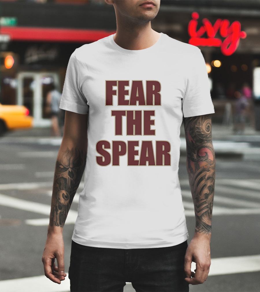 Fear The Spear Florida State Seminoles Football T-Shirt