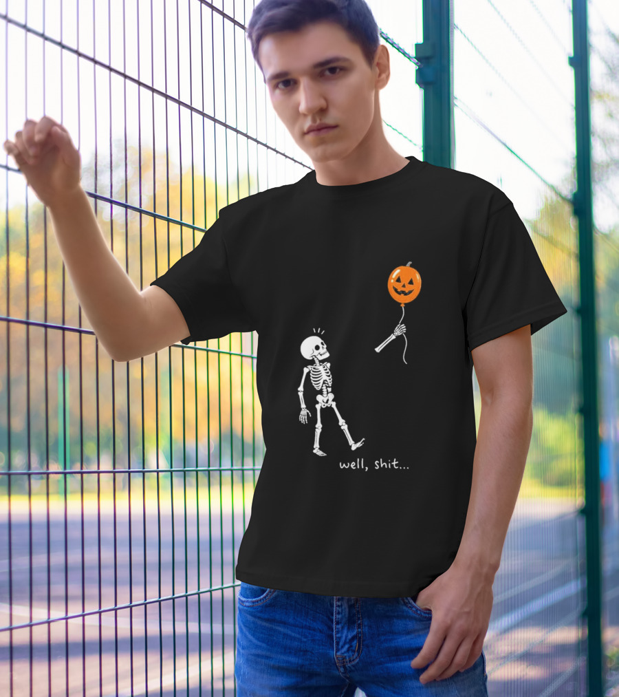 Well Shit Skeleton With Pumpkin Balloon Halloween T-Shirt
