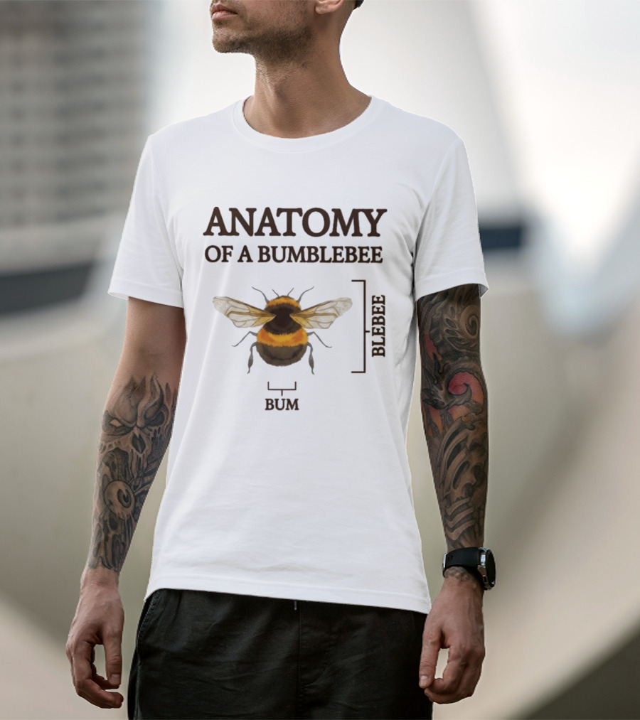 Anatomy Of A Bumblebee Bum Blebee T-Shirt