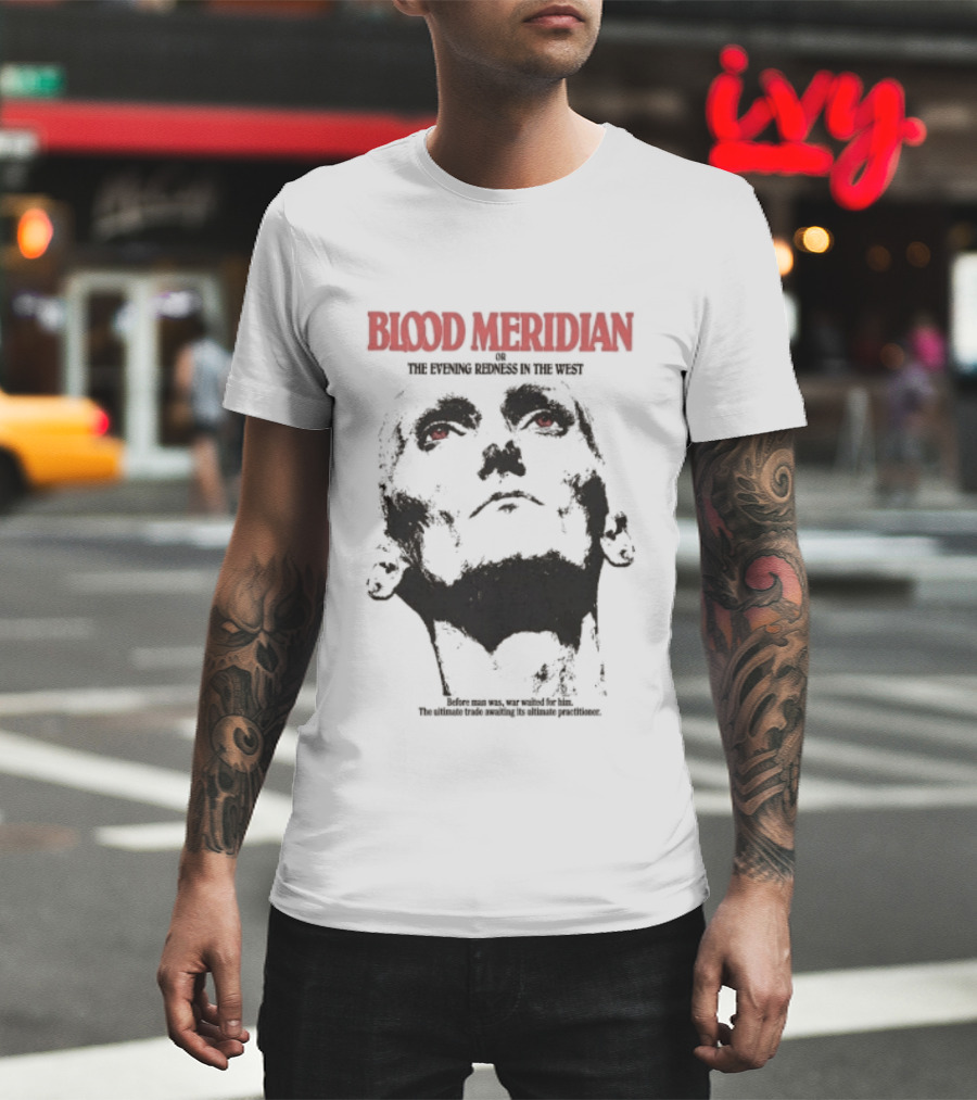 Blood Meridian Graphic Portrait Text The Evening Redness In The West Book T-Shirt
