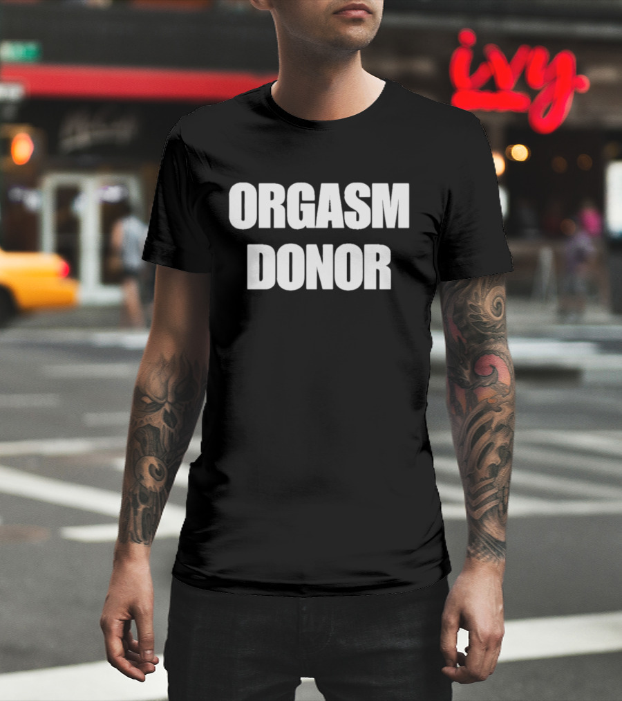 Orgasm Donor Bold White T-Shirt