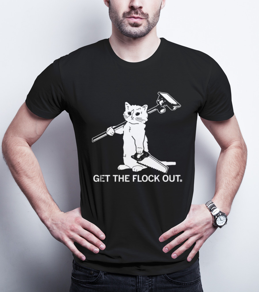 Cat Holding Saw And Broom Get The Flock Out T-Shirt