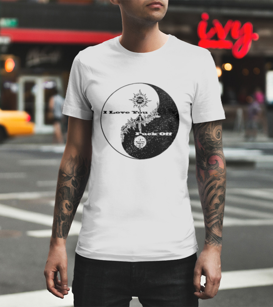 I Love You Fck Off Yin Yang Sun And Moon T-Shirt