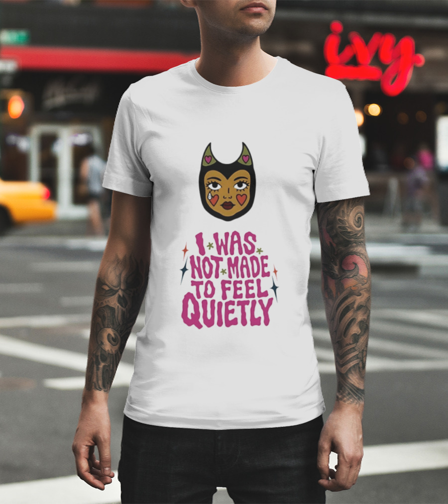 I Was Not Made To Feel Quietly Devil Girl Hearts And Stars T-Shirt