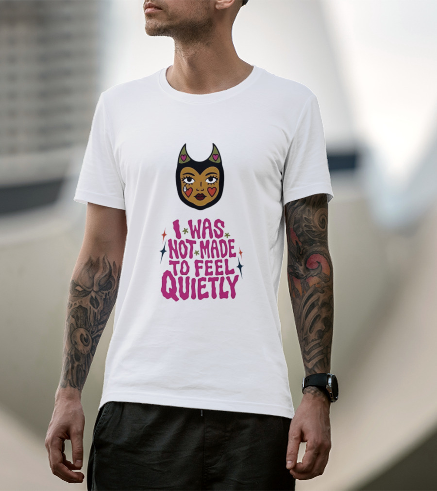 I Was Not Made To Feel Quietly Devil Girl Hearts And Stars T-Shirt