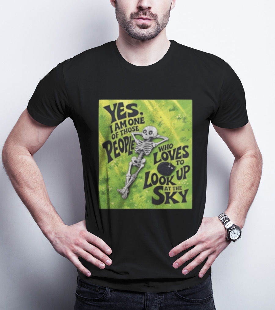 Yes I Am One Of Those People Who Loves To Look Up At The Sky Skeleton Relaxing T-Shirt
