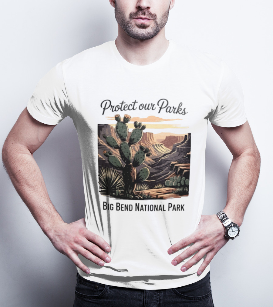 Protect Our Parks Big Bend National Park Cactus Desert Landscape Scene T-Shirt
