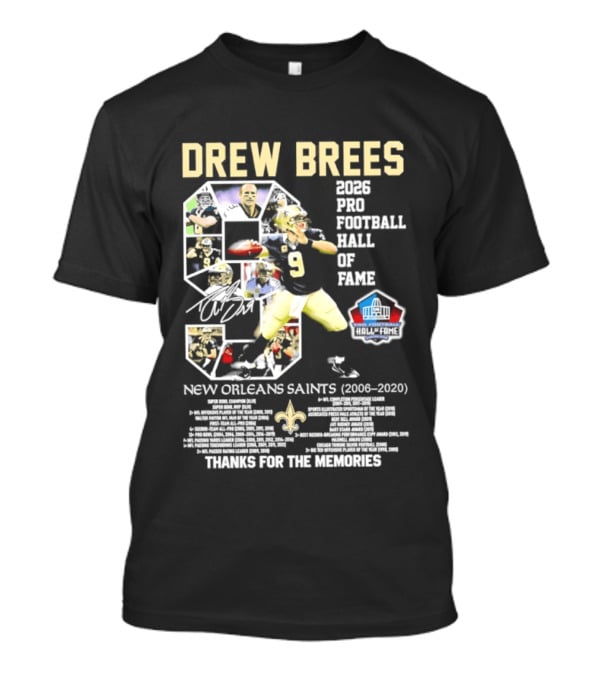 Drew Brees 2026 Pro Football Hall Of Fame New Orleans Saints 2006 2020 Thanks For The Memories T-Shirt